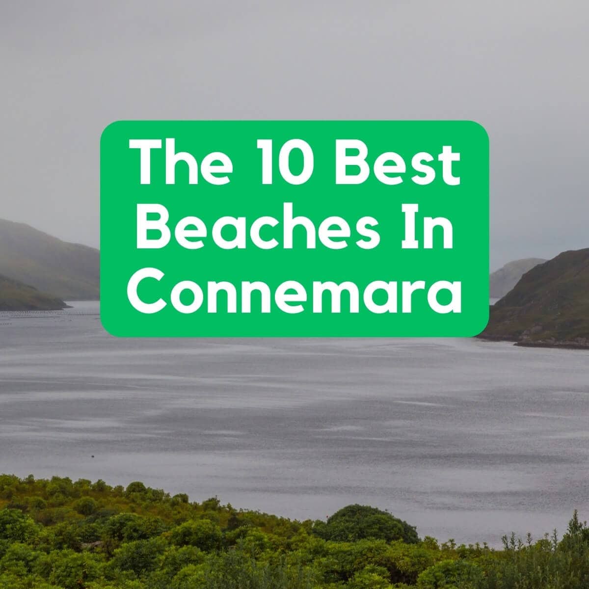 The 10 Best 'Picture Perfect' Beaches in Connemara