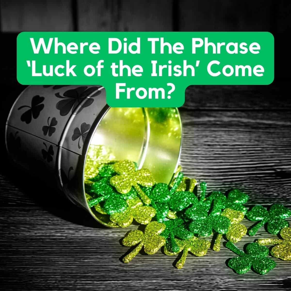 The Luck Of The Irish: Are They Really That Lucky?