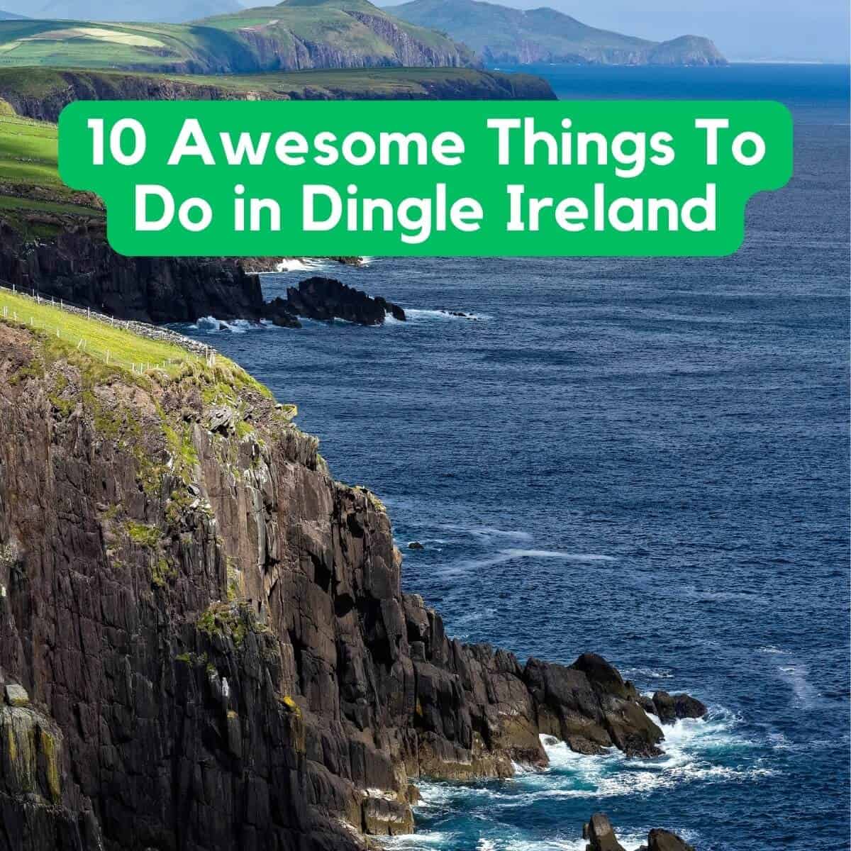 10 Reasons Why Dingle Peninsula Is Worth a Visit